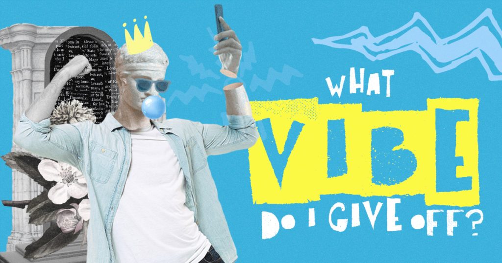 What Vibes Do I Give Off? A Complete Guide To Understanding The ...